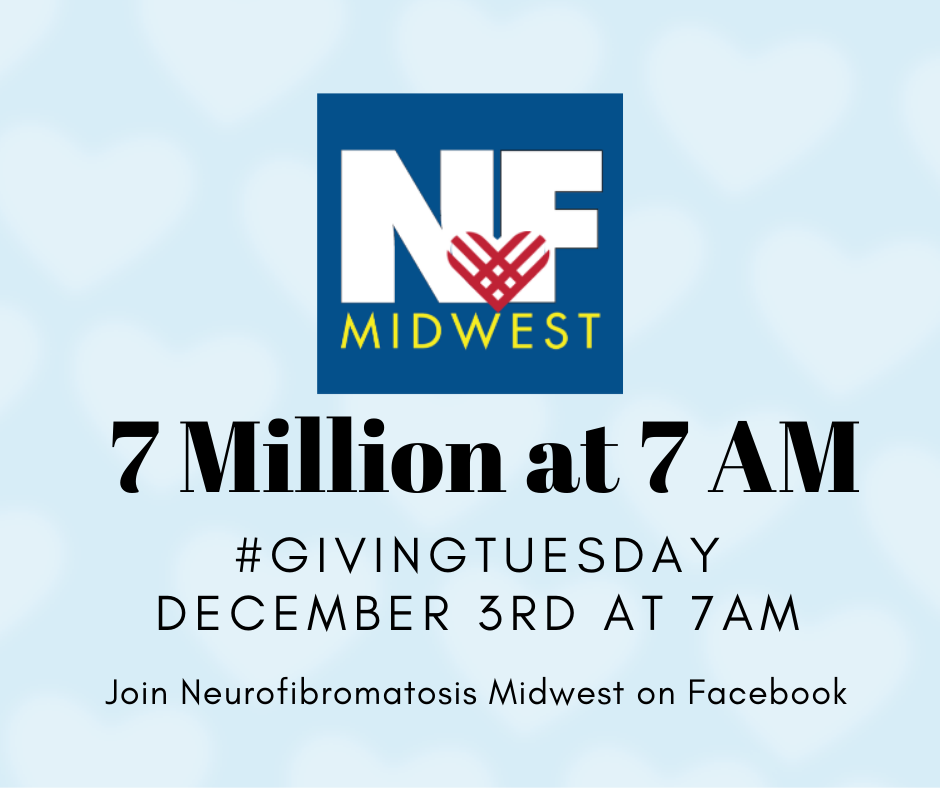 $7 Million at 7 AM on Giving Tuesday - Neurofibromatosis Midwest